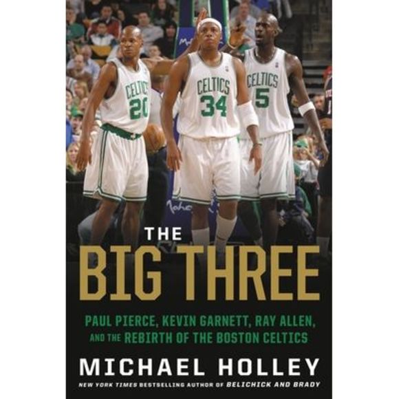 Michael Holley | Other | The Big Three Paul Pierce Kevin Garnett Ray ...